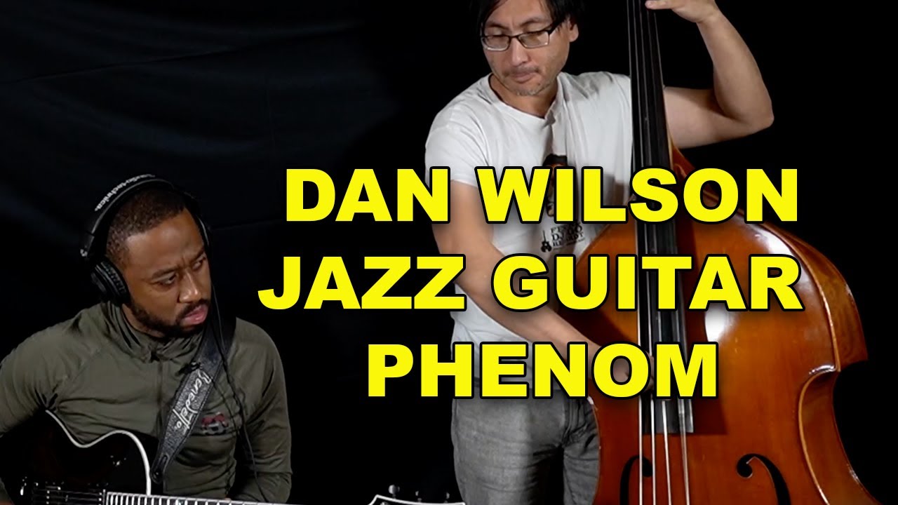 Jazz Guitarist Dan Wilson - Interview (Gospel Influence, Jazz Culture ...