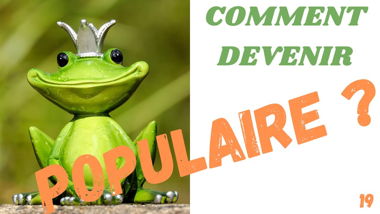 Comment Devenir Populaire ? - YouTube