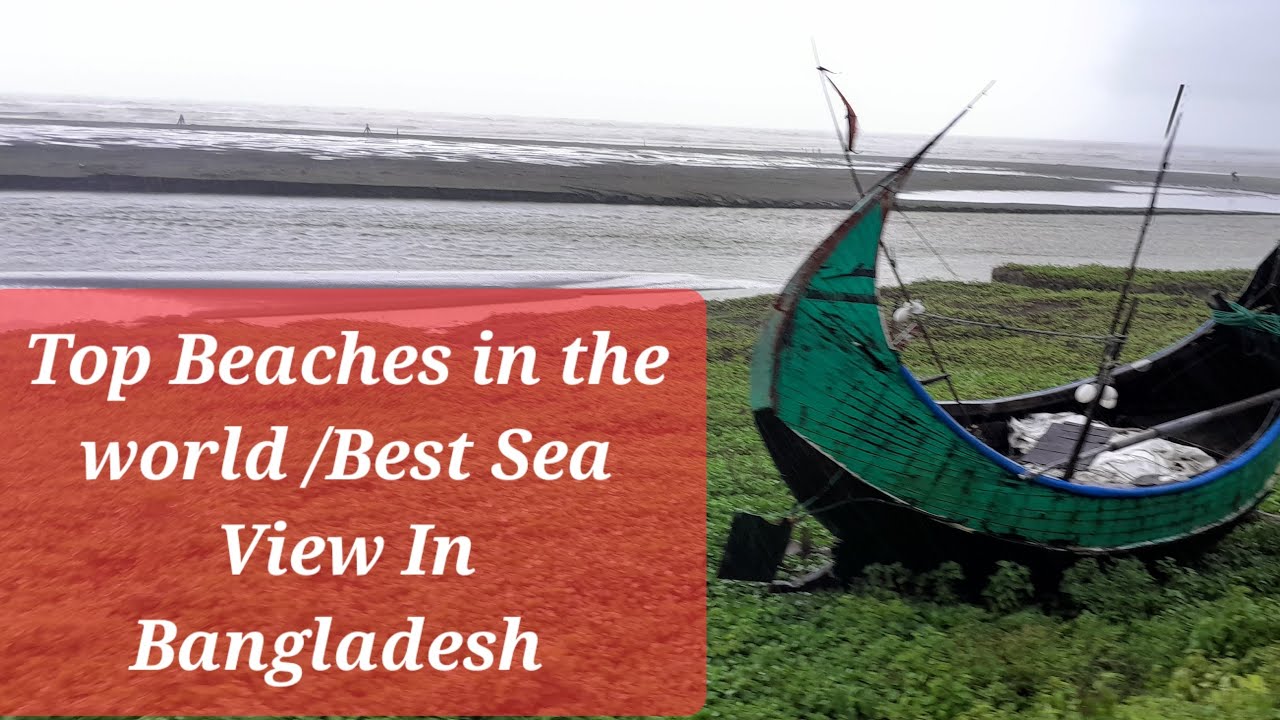 Top Beaches in the world /Best Sea View In Bangladesh - YouTube