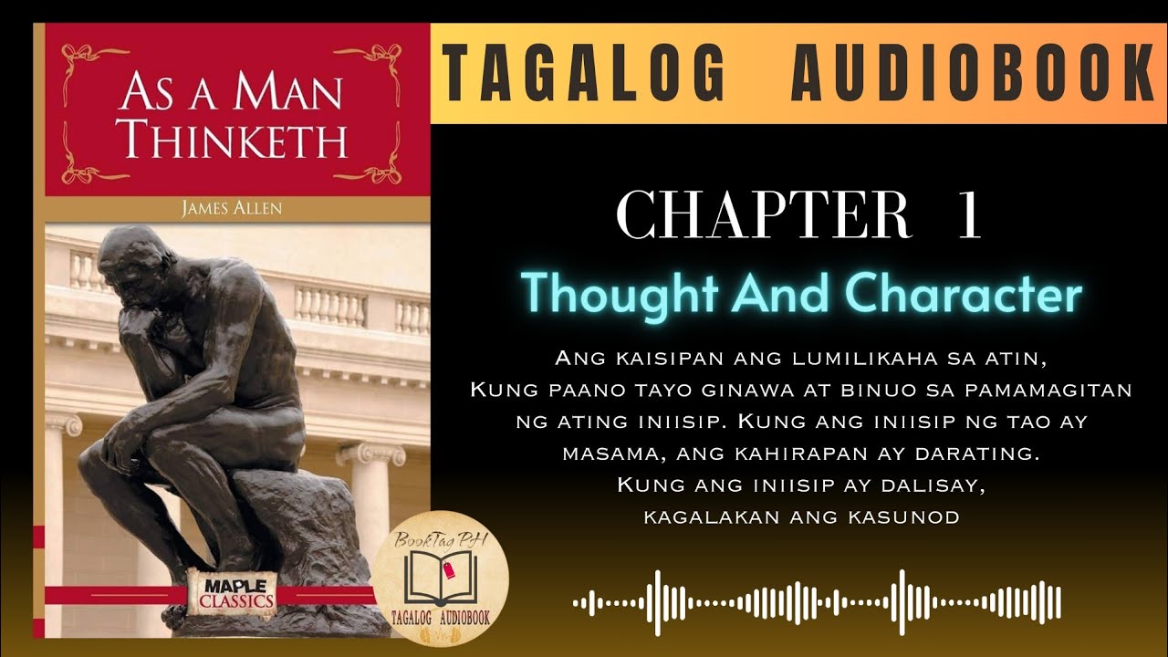 Pag-iisip ng Tao at Karakter - KABANATA 1: As A Man Thinketh (Tagalog ...