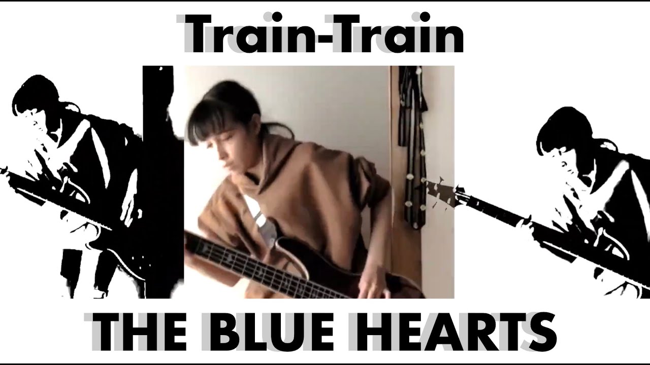 THE BLUE HEARTS - Train-Train - bass - YouTube