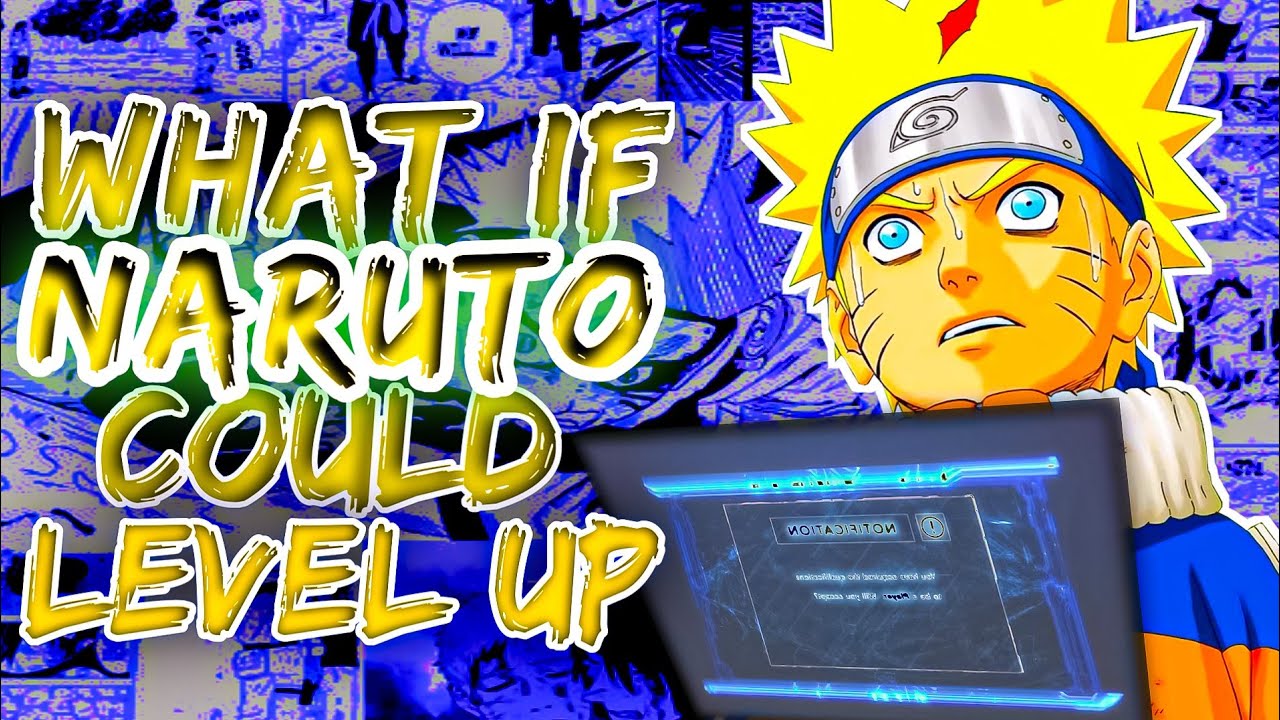 What if NARUTO Could LEVEL UP | Part 2 - YouTube
