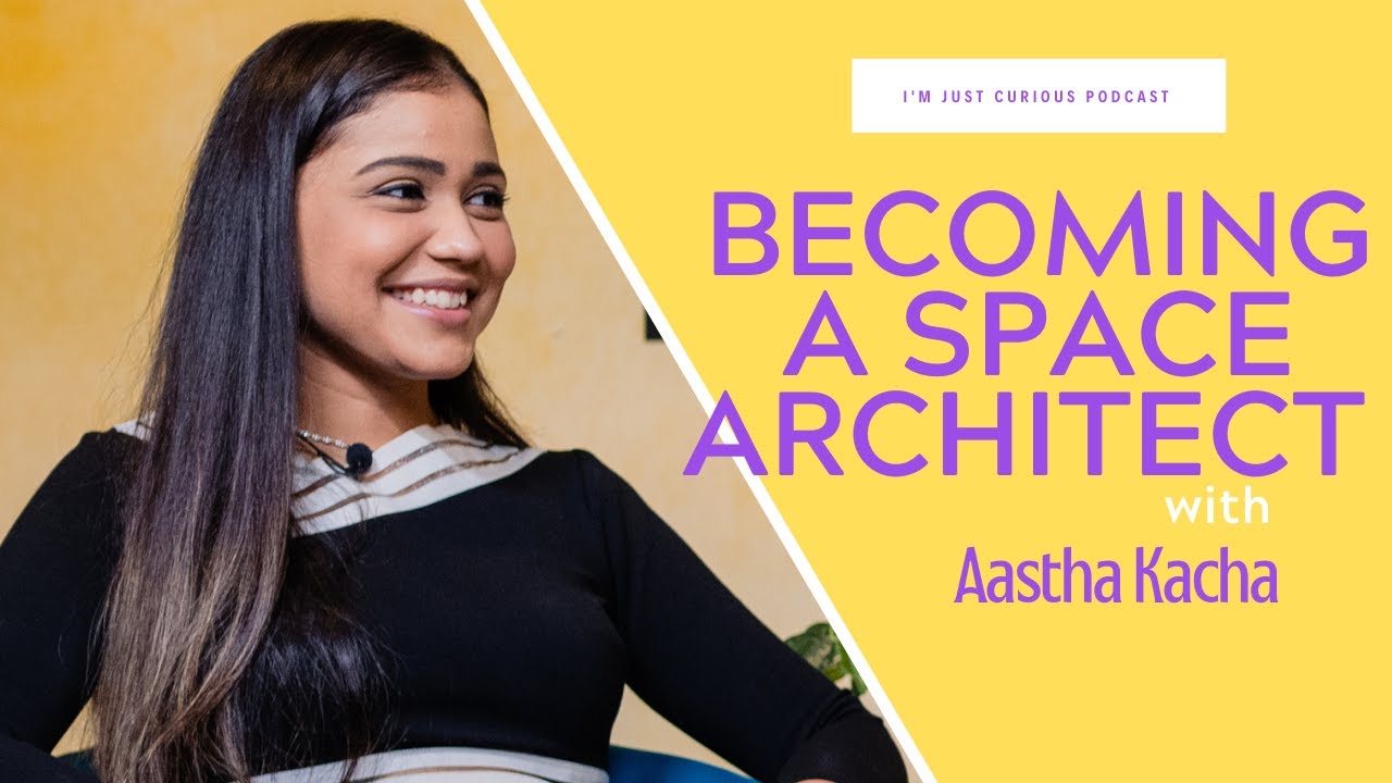 Curious about Space architecture with Aastha Kacha - YouTube