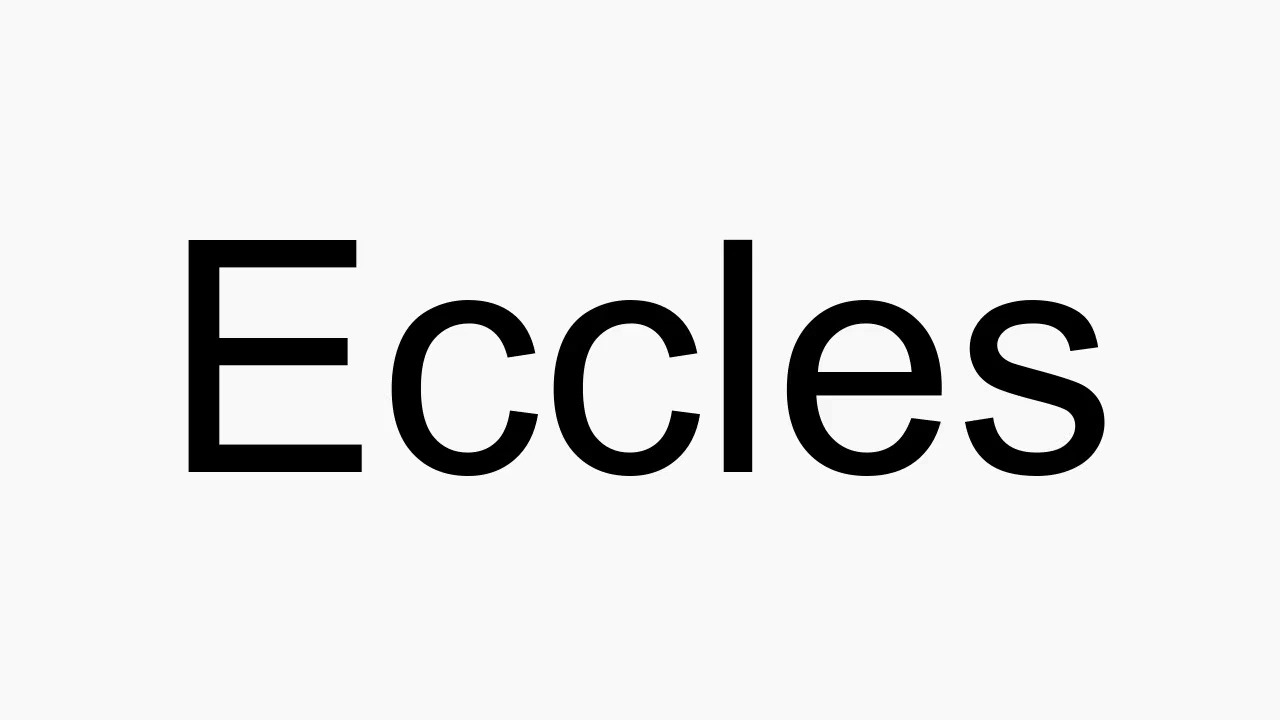 How to pronounce Eccles - YouTube