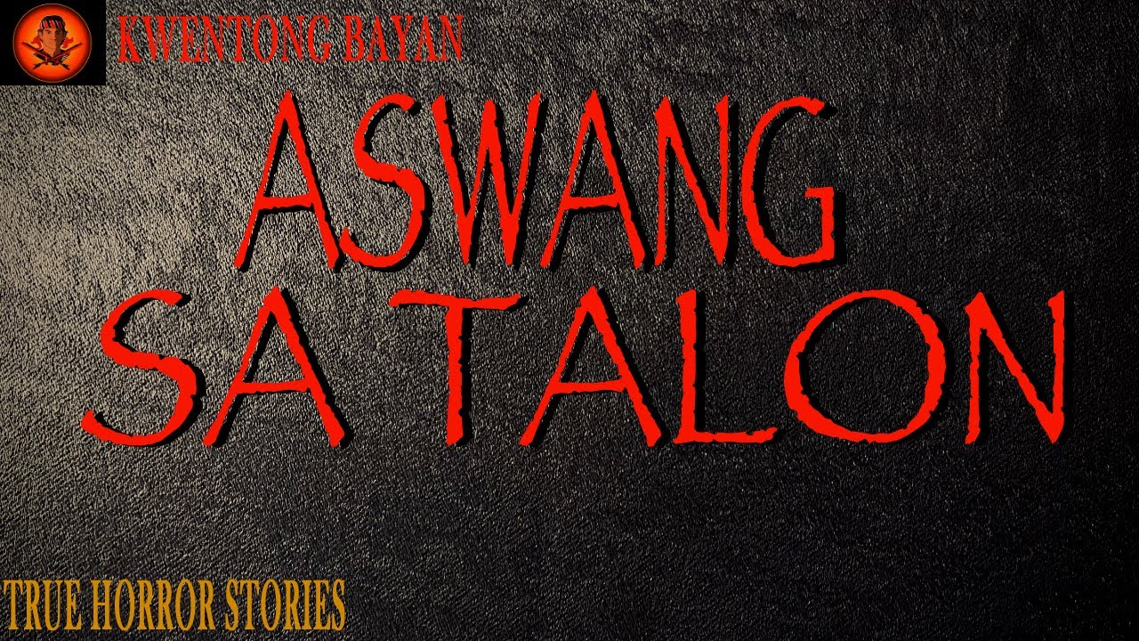 ASWANG SA TALON (TRUE STORY) - YouTube