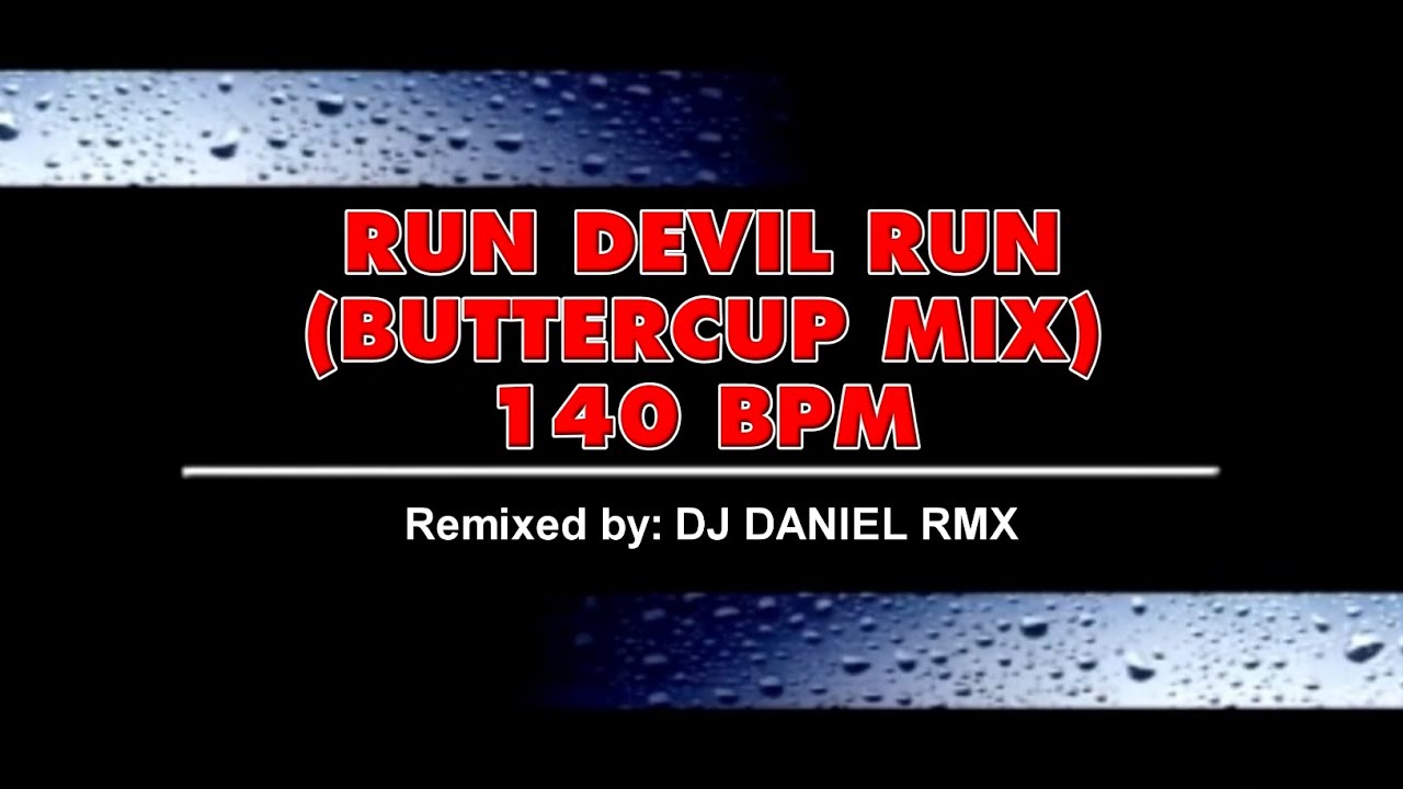 GIRLS' GENERATION (SNSD) - RUN DEVIL RUN (BUTTERCUP MIX & DJ DANIEL REMIX 140 BPM) - YouTube Music