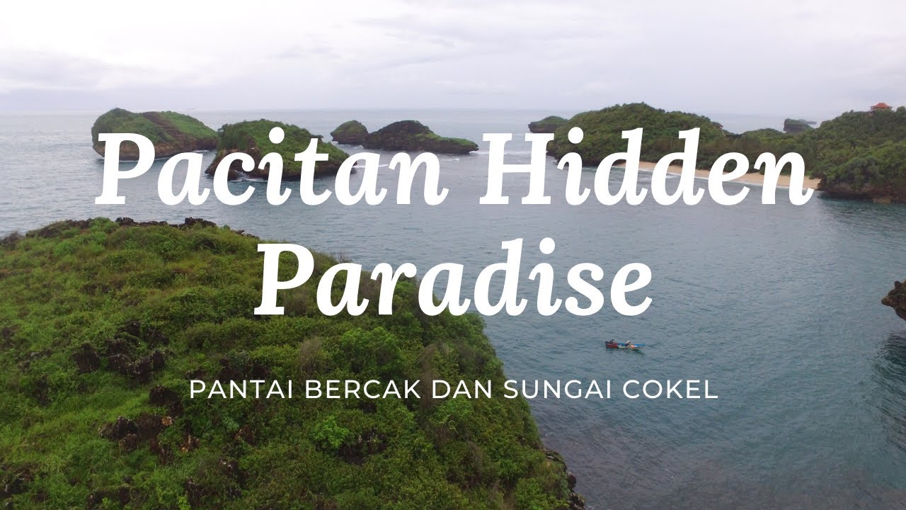 Vlog 6 - Hidden Paradise di Pacitan Pantai Bercak dan Sungai Cokel ...