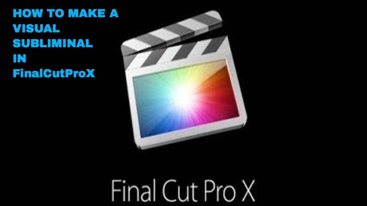 How to Make Visual Subliminals in FinalCutProX [REQUESTED] - YouTube