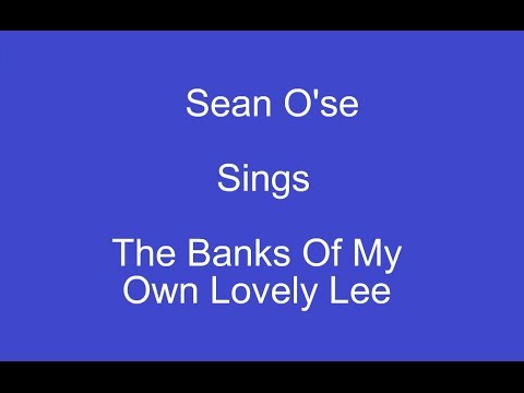 The Banks Of My Own Lovely Lee+ On Screen Lyrics --- Sean O'Se - YouTube