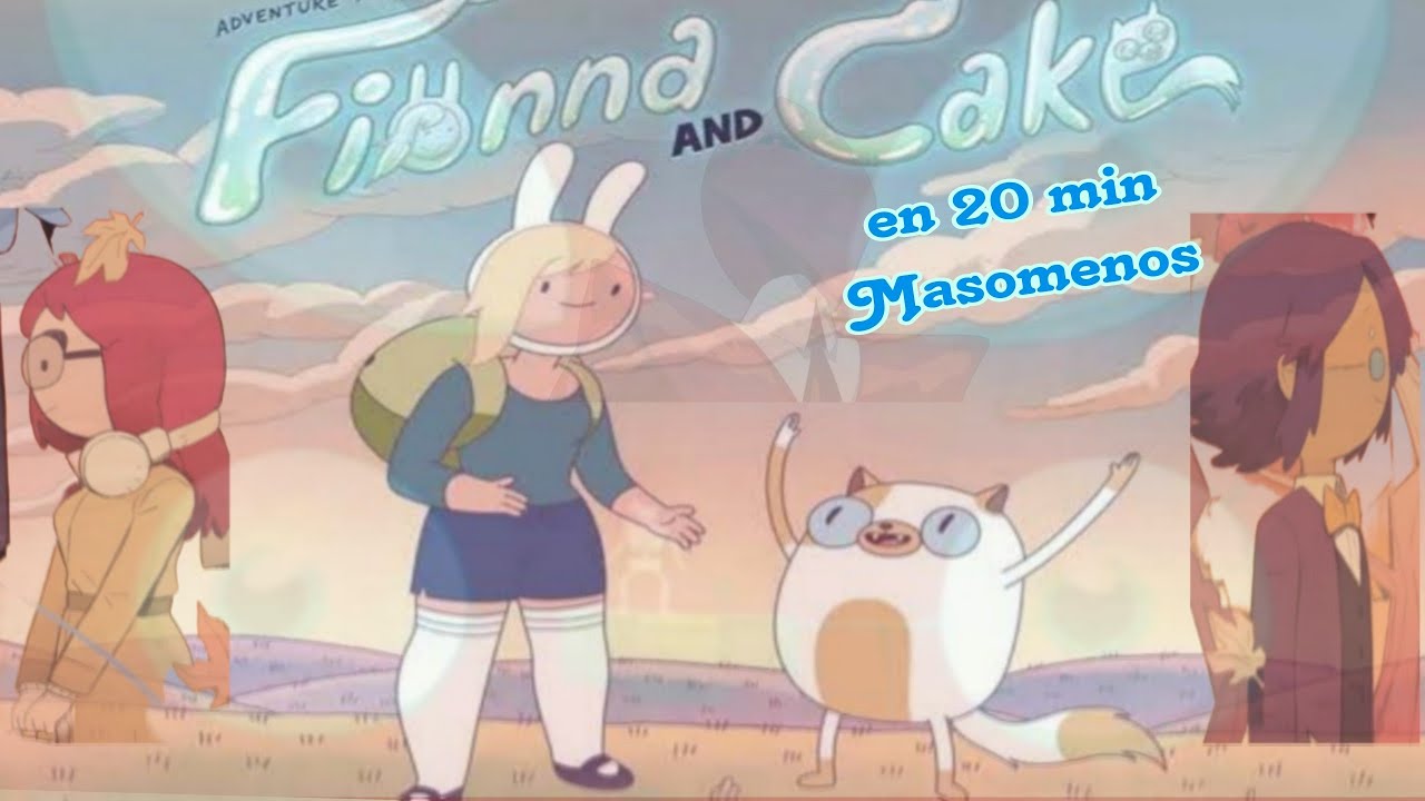 FIONA Y CAKE en 20 minutos más o menos - YouTube