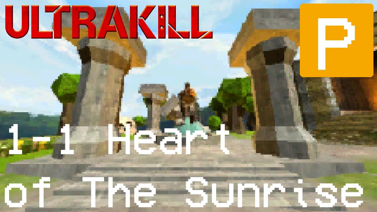 ULTRAKILL 1-1 Heart of The Sunrise Violent P-Rank - YouTube