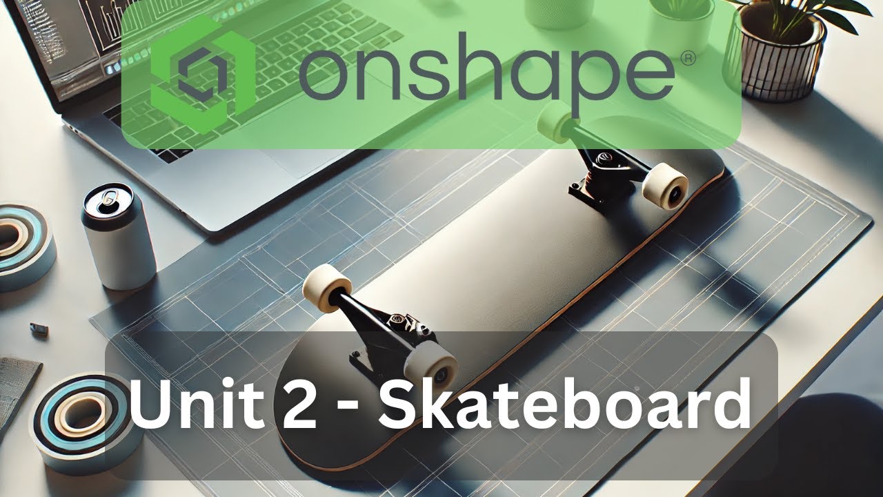 OnShape Unit 2 Skateboard Tutorial - YouTube