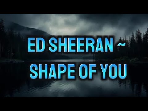 Ed Sheeran - Shape Of You(lyrics) - YouTube
