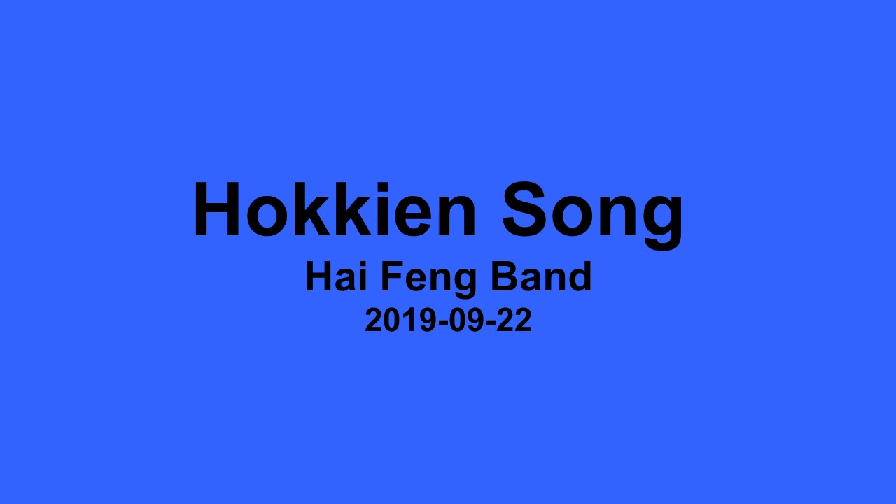 Hokkien Song - Hai Feng Band 2019-09-22 - YouTube