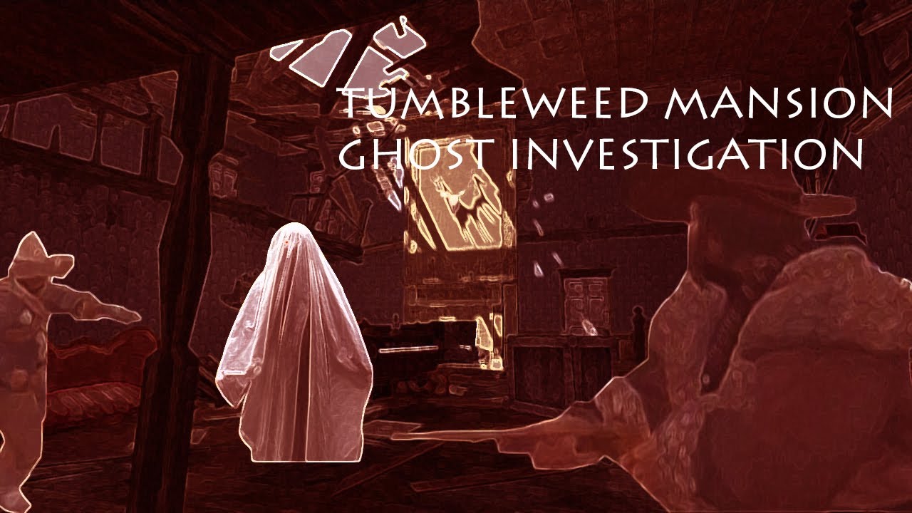 "Tumbleweed Mansion Ghost Investigation" Red Dead Redemption - YouTube