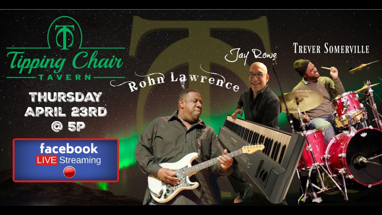 Rohn Lawrence | Jay Rowe | Trever Somerville @ Tipping Chair ...