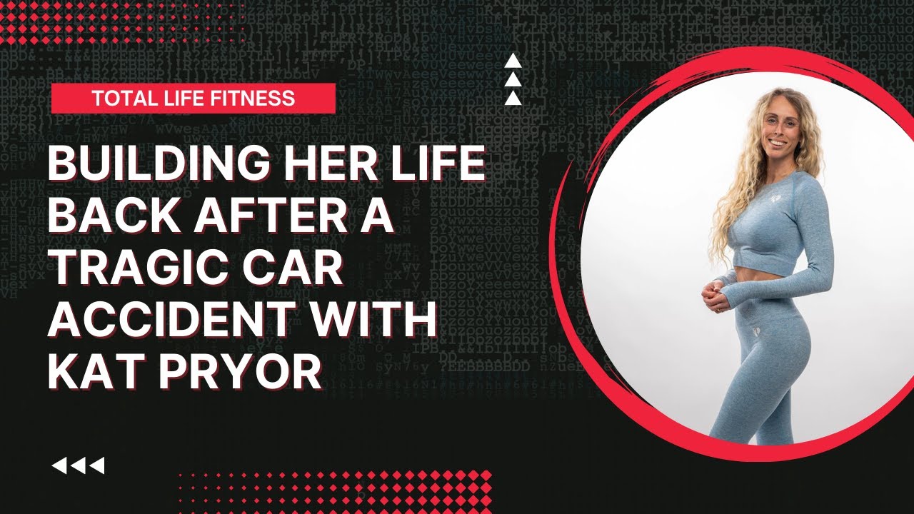 Building Her Life Back After a Tragic Car Accident with Kat Pryor - YouTube