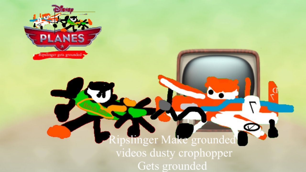planes ripslinger gets grounded ripslinger make a grounded videos of ...