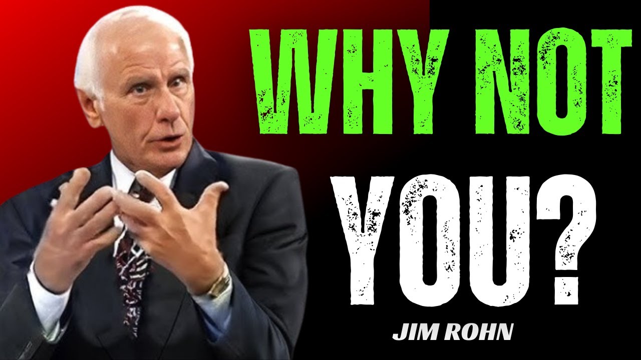 Why NOT YOU is the Secret to Success |JIM ROHN BEST MOTIVATION SPEECH ...