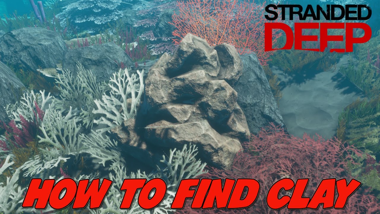 How to FIND CLAY FAST in Stranded Deep! - YouTube