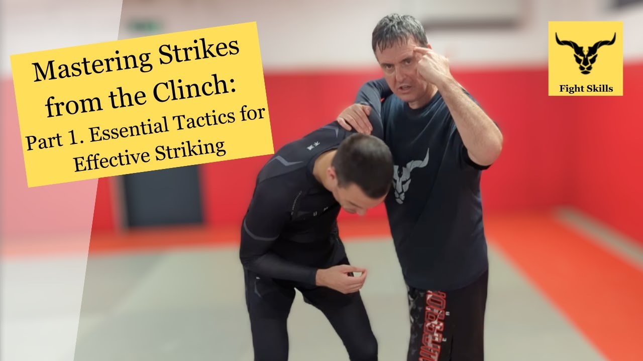 Mastering Strikes from the Clinch: Part 1. Essential Tactics for Effective Striking (2024) - YouTube