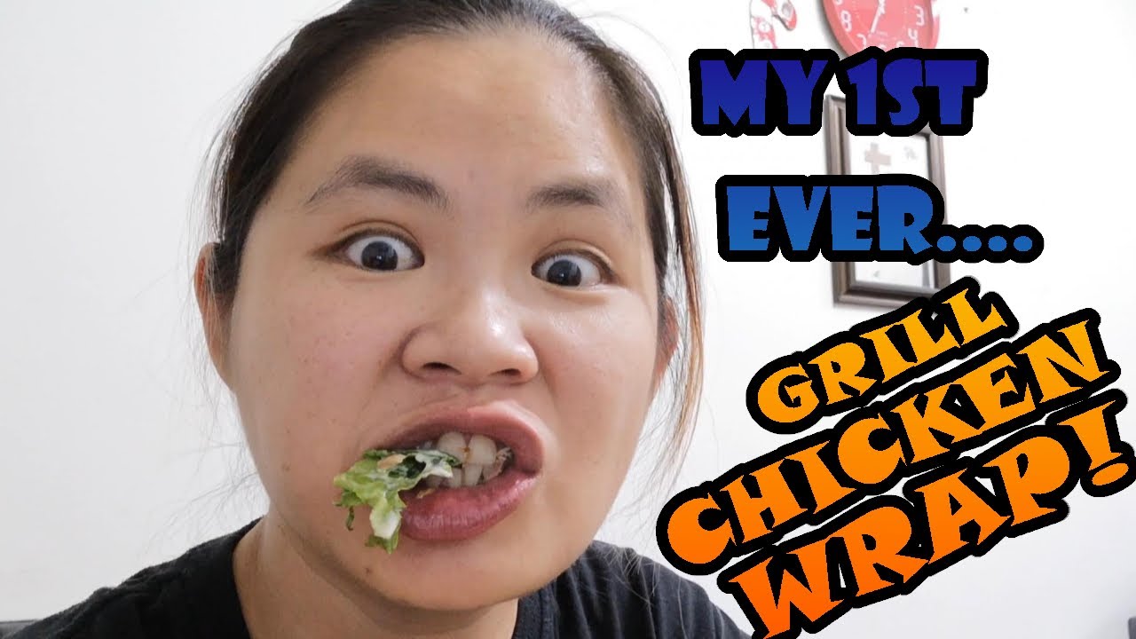 First Grill Chicken Wrap | Nice or not?? (WATCH TILL THE END FOR ...