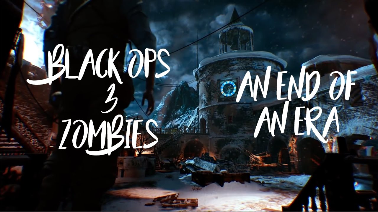 Black Ops 3 Zombies || End of an Era - YouTube