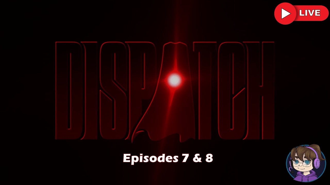 Dispatch Finale Live Gameplay | Episodes 7 & 8 - YouTube