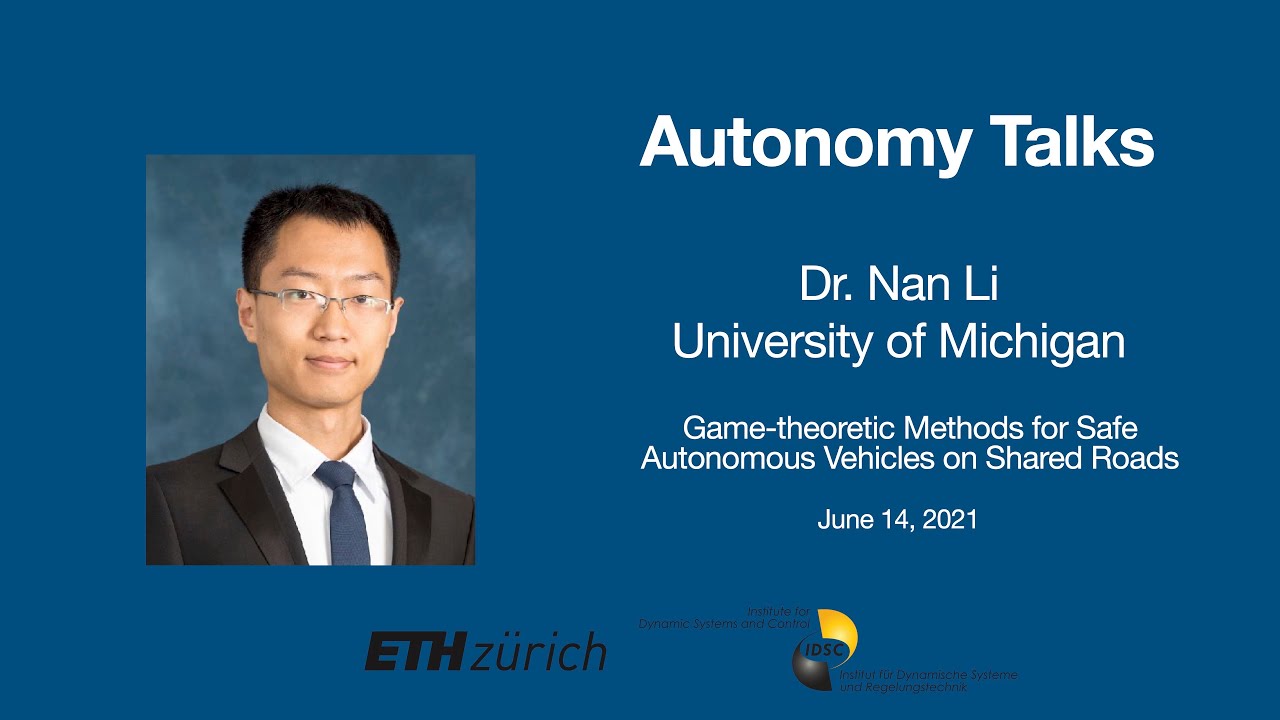 Autonomy Talks - Nan Li: Game-theoretic Methods for Safe Autonomous ...