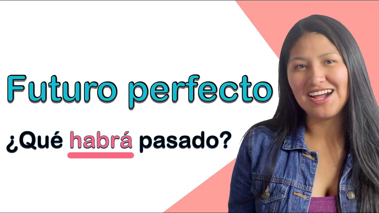 Futuro perfecto - compuesto - YouTube