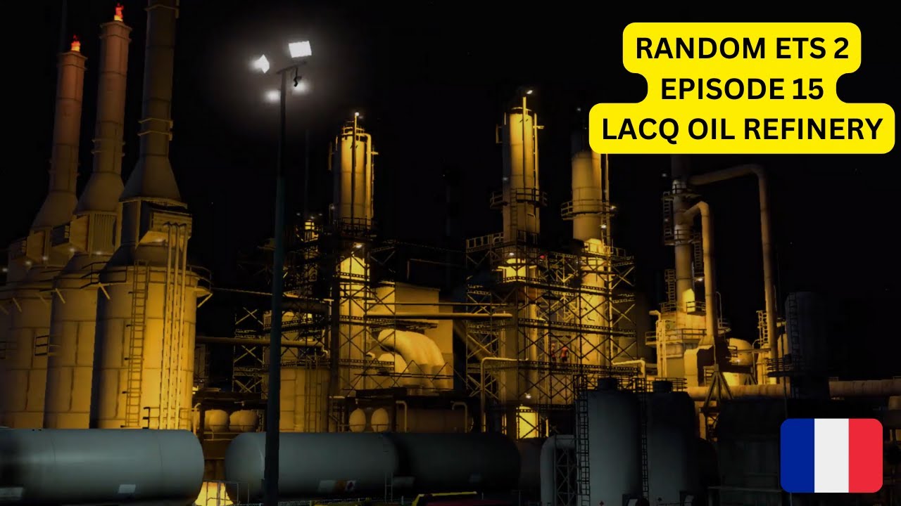 Random ETS 2 - Episode 15 - Lacq Oil Refinery! - YouTube