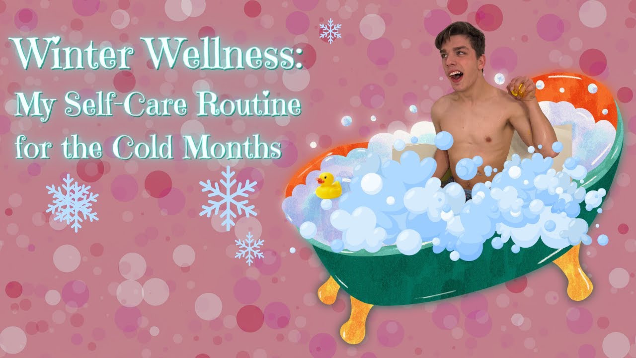 Winter Wellness: My Self-Care Routine for the Cold Months - YouTube