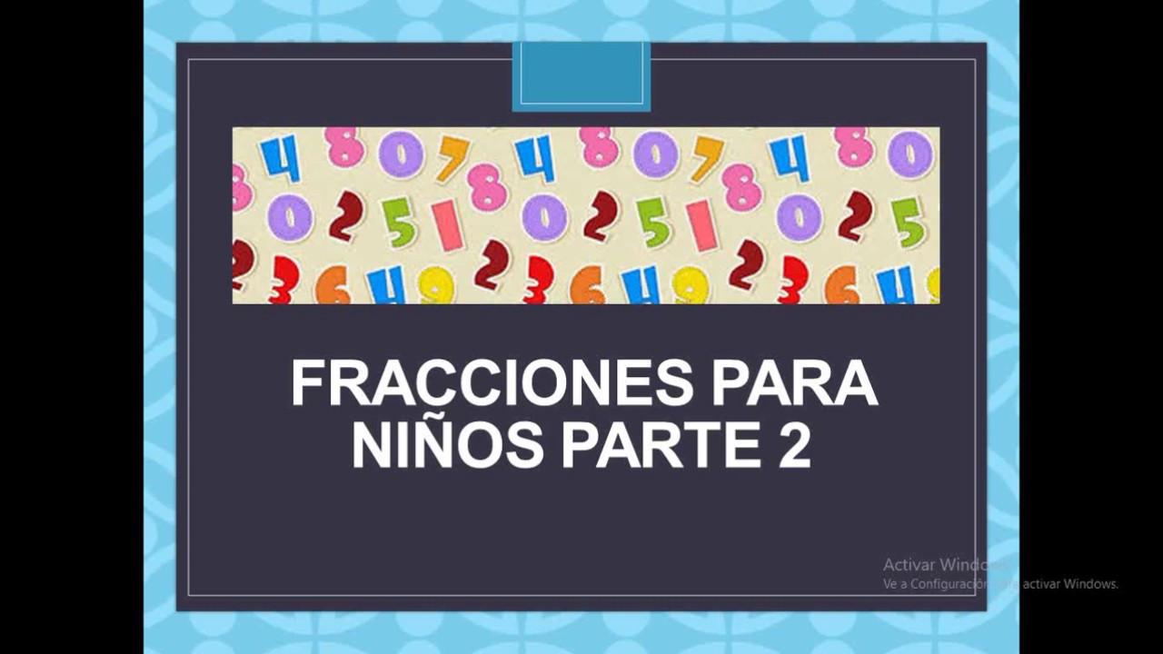 Las Fracciones para niños Parte 2 Suma de Fracciones - YouTube
