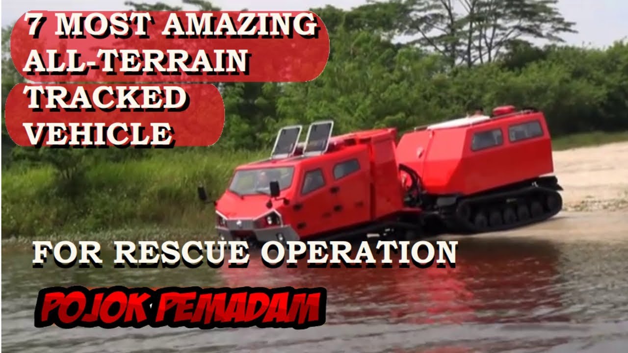 7 Most Amazing All Terrain Tracked Rescue Vehicle – Kendaraan Tangguh ...