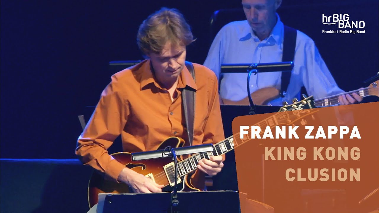 Frank Zappa: "KING KONGCLUSION" | Frankfurt Radio Big Band | Mike Holober | Jazz From Hell ...