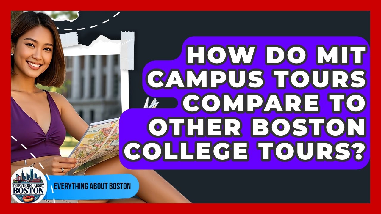 How Do MIT Campus Tours Compare to Other Boston College Tours ...