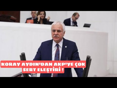 Koray Aydın'dan Akp'ye Sert Eleştiri!