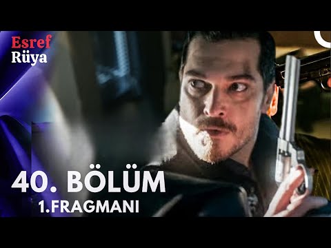 Eşref Rüya 40. Bölüm Fragmanı