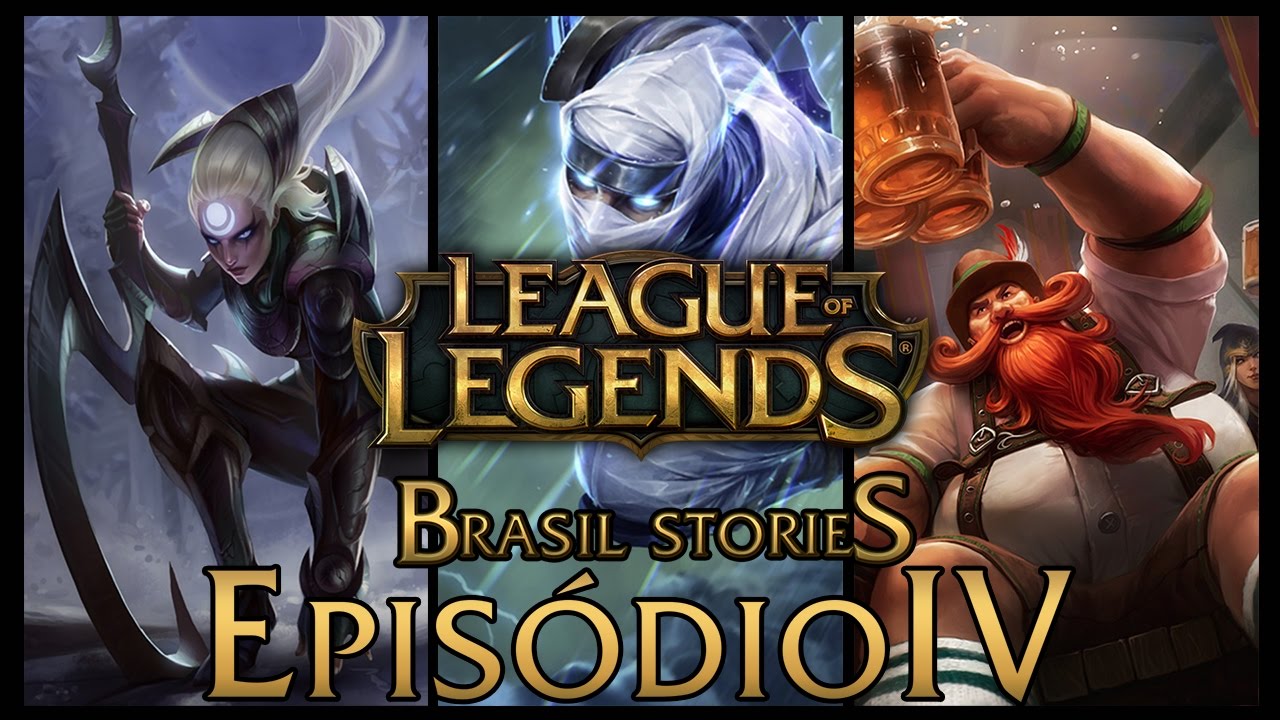 League of Legends - Brasil Stories #4 - YouTube