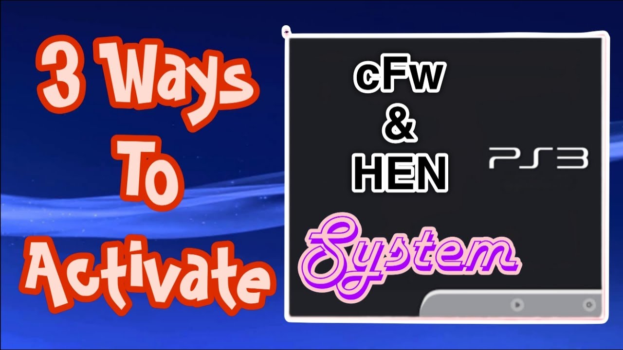 3 Ways To Activate Your PS3 System OFW CFW & HEN Tutorial#ps3 - YouTube