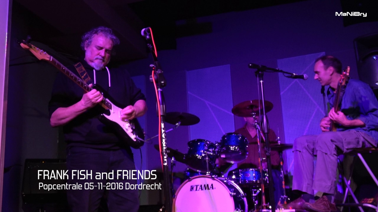 FRANK FISH AND FRIENDS @ POPCENTRALE (15 JAAR) 05-11-2016 DORDRECHT ...