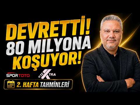 🏆 DEVRETTİ! 80 MİLYONA KOŞUYOR! | Spor Toto 2. Hafta Tahminleri #STExtra
