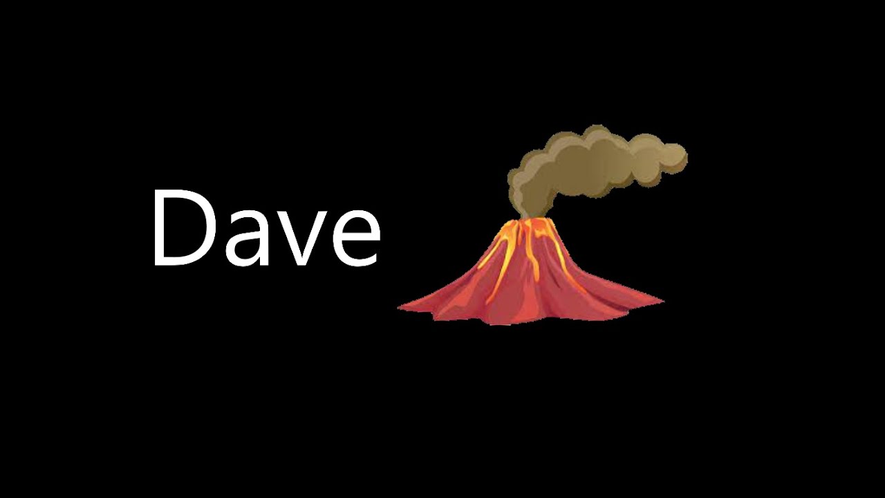 I Made a Dave Volcano - YouTube