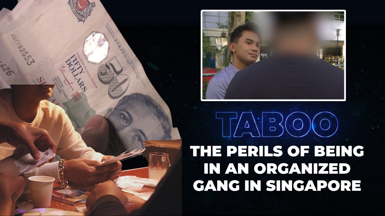 TABOO: The perils of being in an organized gang in Singapore (Kehidupan ...