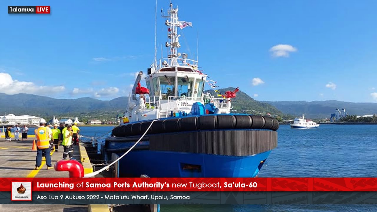 Launching of Samoa Ports Authority's new Tugboat, Sa'ula-60 - YouTube
