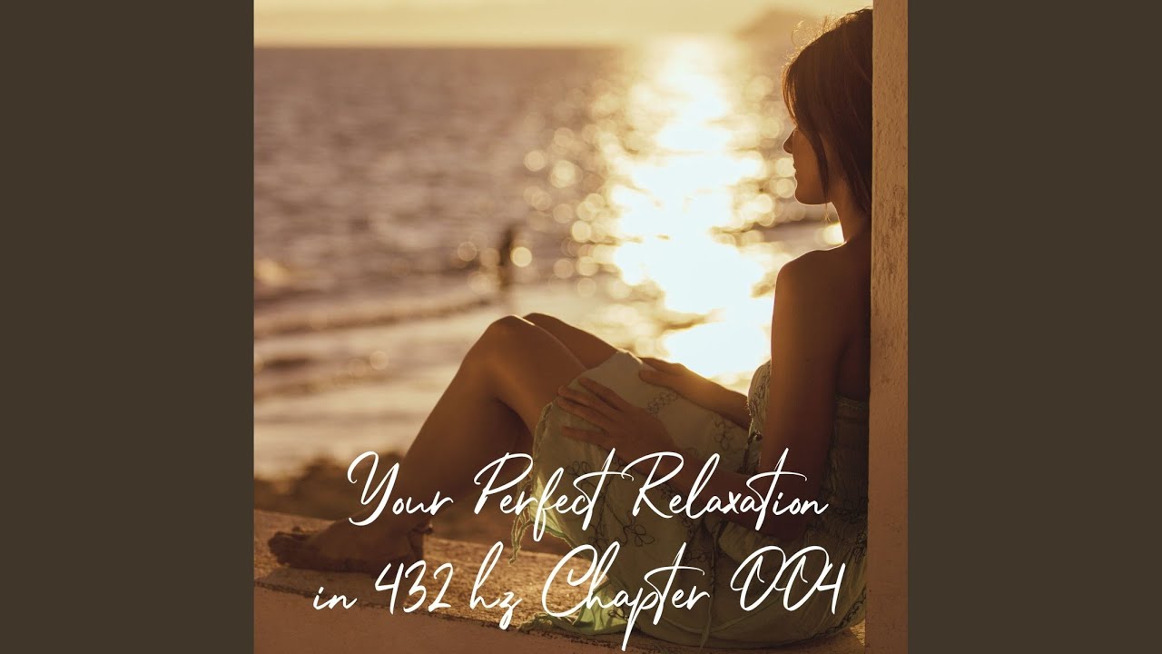 Your Perfect Relaxation in 432 Hz Chapter 004, Pt. 9 - YouTube