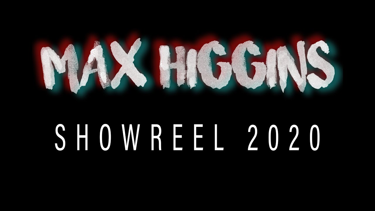 Max Higgins Showreel 2020 - YouTube