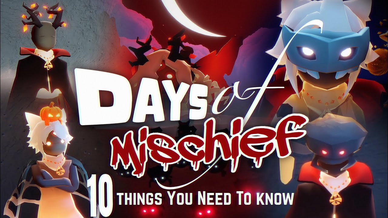 10 Things You Must Know - Days of Mischief 2023 | sky children of the ...