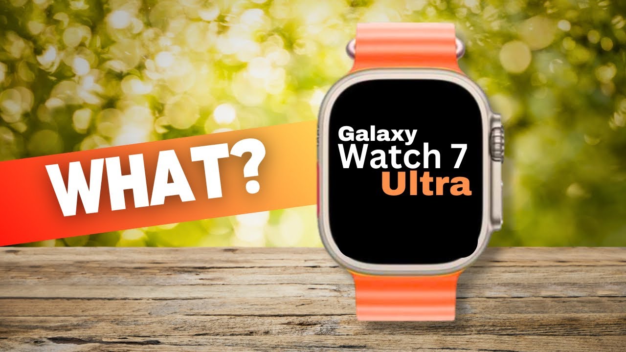 Samsung Galaxy Watch 7 Ultra: LEAKED! New Design, INSANE Features - YouTube