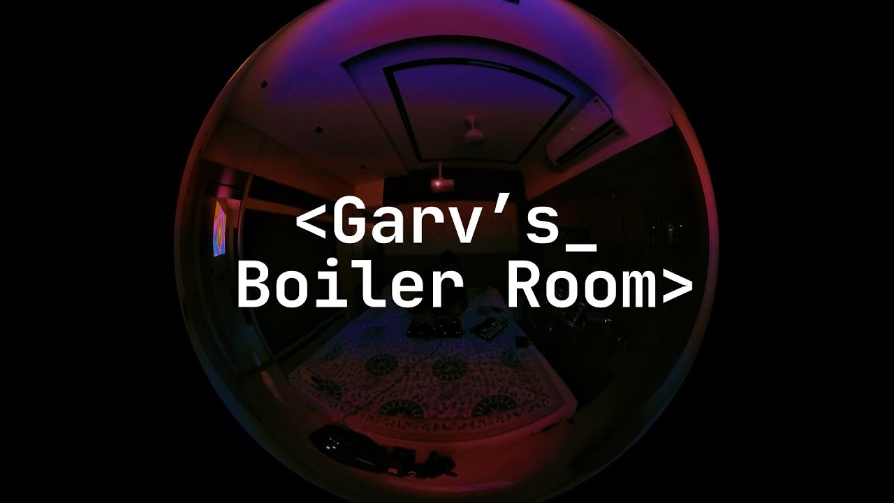 Garv's Boiler Room - YouTube